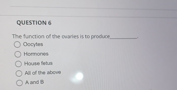 Solved QUESTION 6The function of the ovaries is to | Chegg.com