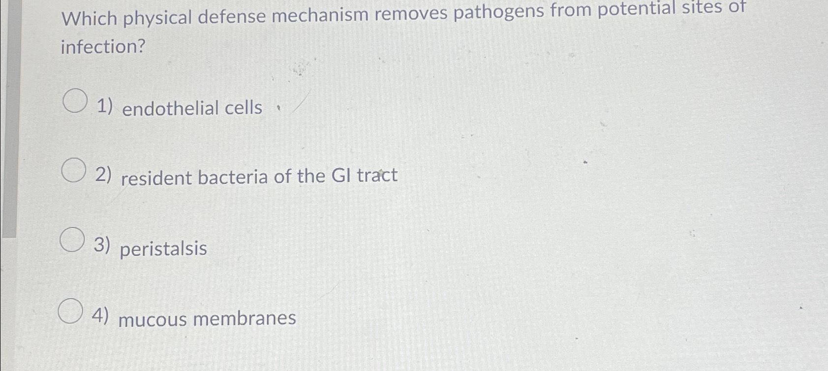 Solved Which physical defense mechanism removes pathogens | Chegg.com