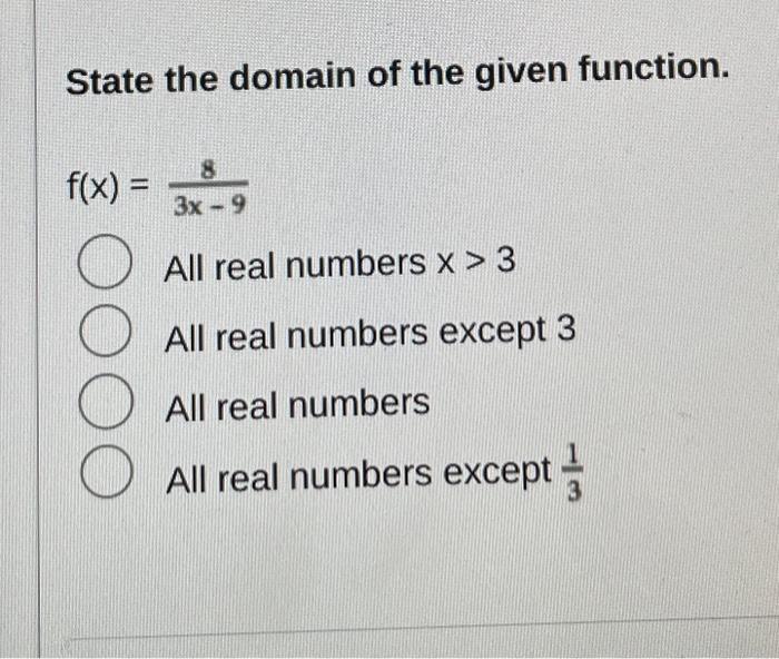 Solved State the domain of the given function. f(x)=3x−98 | Chegg.com