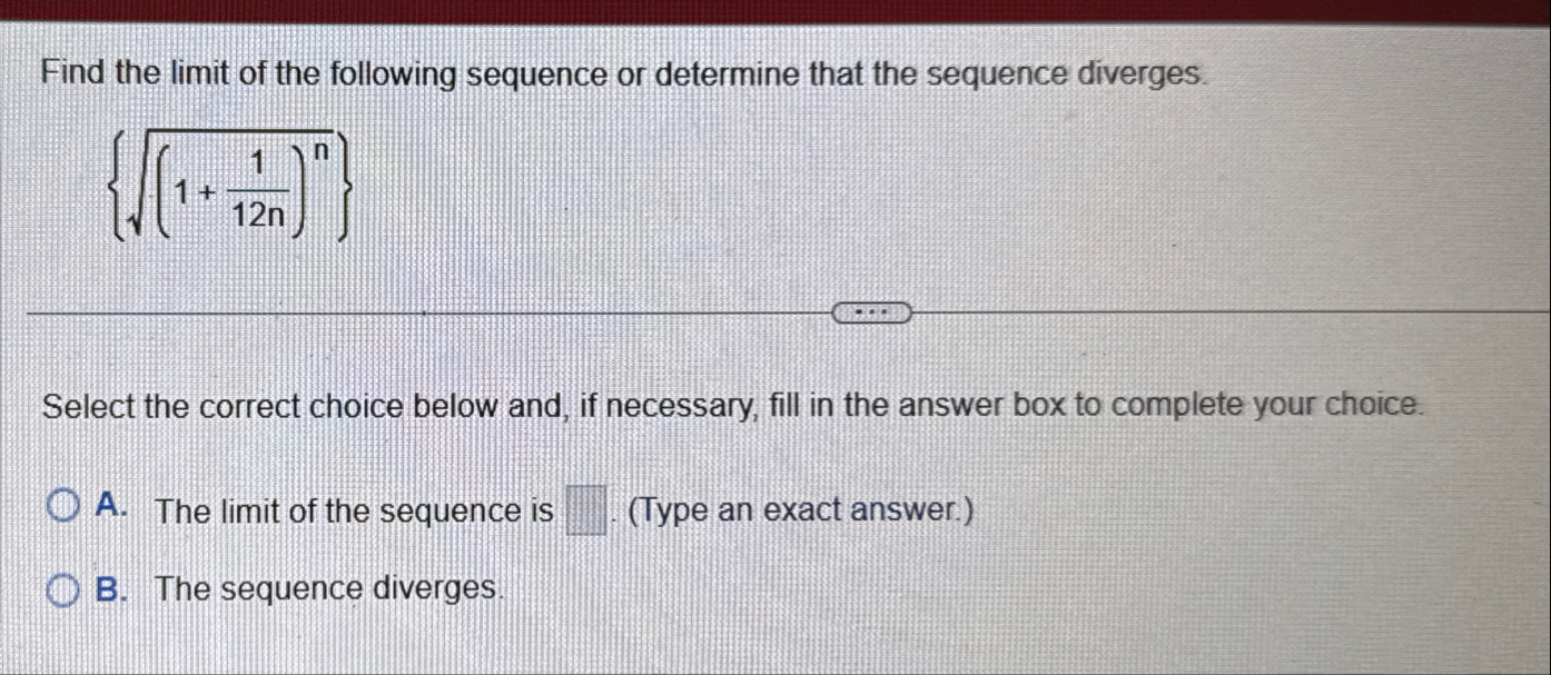 Solved Find the limit of the following sequence or determine | Chegg.com
