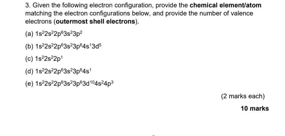 Solved 3. Given the following electron configuration, | Chegg.com