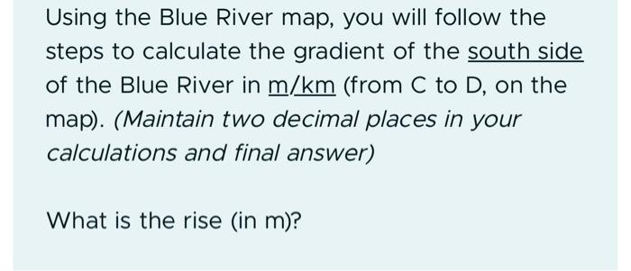 Solved Blue River MapUsing the Blue River map, you will | Chegg.com