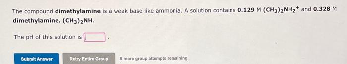 Solved The compound dimethylamine is a weak base like | Chegg.com