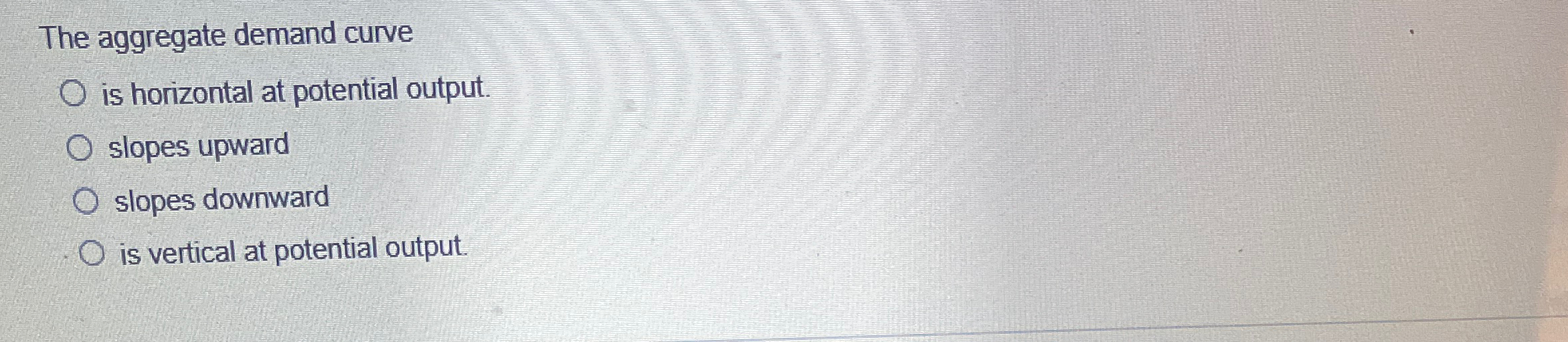 Solved The aggregate demand curveis horizontal at potential | Chegg.com