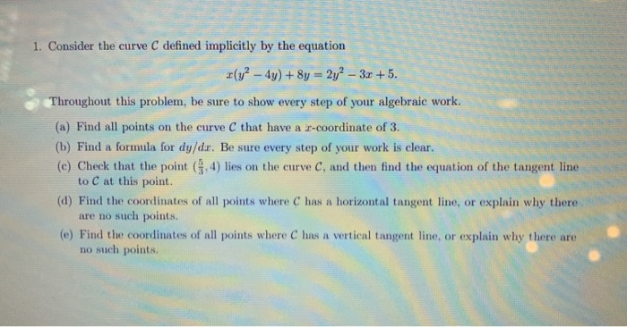 Solved 1. Consider the curve C defined implicitly by the | Chegg.com