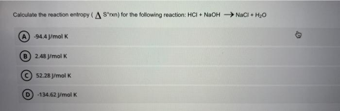 Solved Calculate The Reaction Entropy Asrxn For The