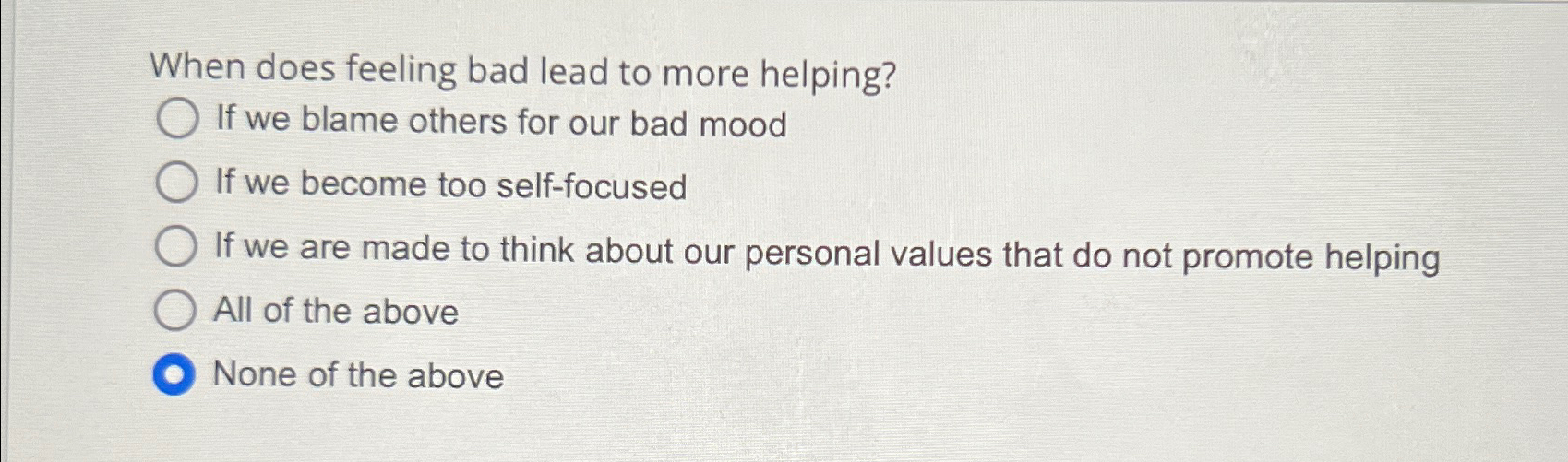 Solved When does feeling bad lead to more helping?If we | Chegg.com