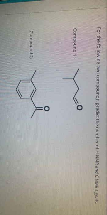 Solved For the following two compounds, predict the number | Chegg.com