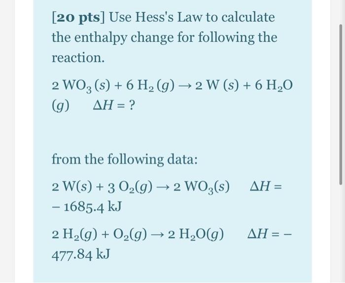 Solved [20 pts] Use Hess's Law to calculate the enthalpy | Chegg.com