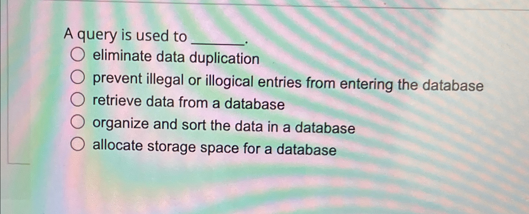 Solved A query is used toeliminate data duplicationprevent | Chegg.com