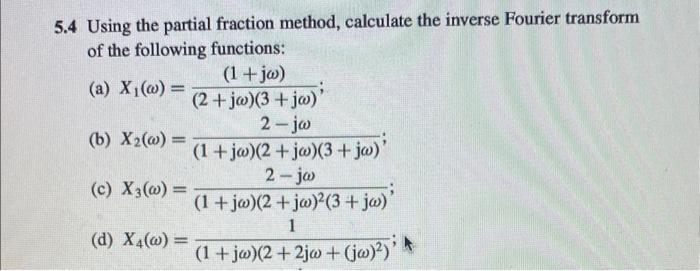 Solved 5.4 Using the partial fraction method, calculate the | Chegg.com
