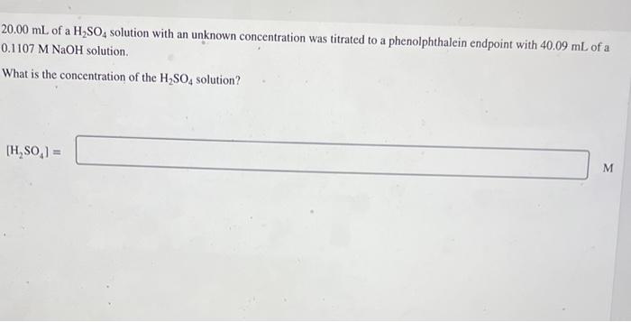 Solved 20.00 mL of a H2SO4 solution with an unknown | Chegg.com