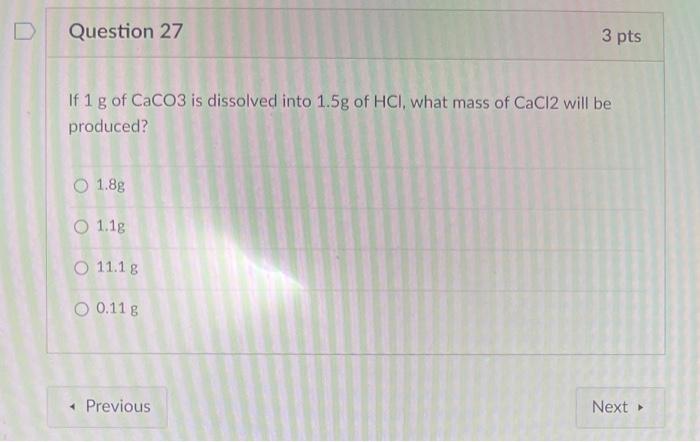 Solved If 1 g of CaCO3 is dissolved into 1.5 g of HCl, what | Chegg.com