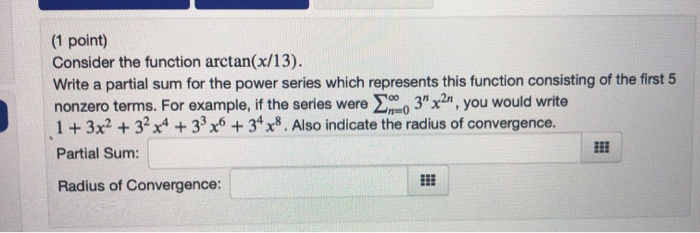 Solved (1 point) Consider the function arctan(x/13). Write a | Chegg.com