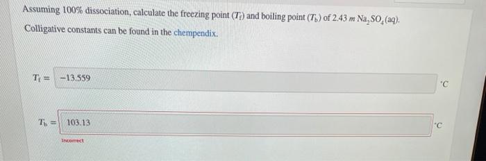 Solved Assuming 100% dissociation, calculate the freezing | Chegg.com