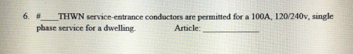 Solved 6. # THWN service-entrance conductors are permitted | Chegg.com