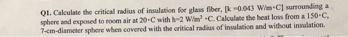 Solved Q1. Calculate the critical radius of insulation for | Chegg.com