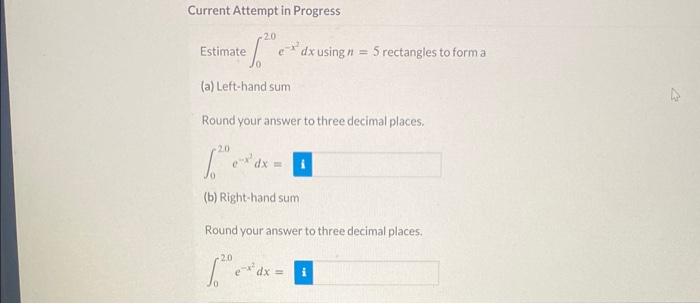 Solved Current Attempt in Progress Estimate ∫02.0e−x2dx | Chegg.com