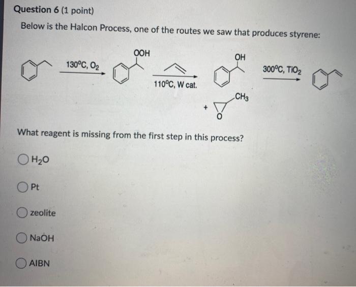 Solved Question 6 (1 point) Below is the Halcon Process, one | Chegg.com