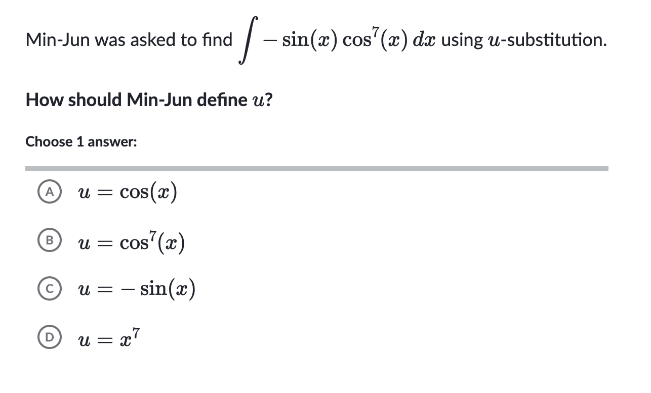 Solved Min-Jun was asked to find ∫﻿﻿-sin(x)cos7(x)dx ﻿using | Chegg.com