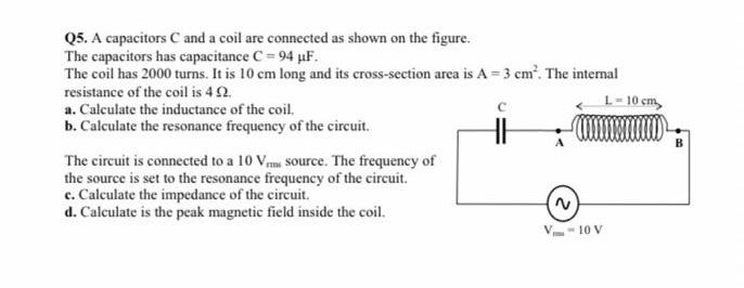 Solved The capacitors has capacitance C=94μF. The coil has | Chegg.com