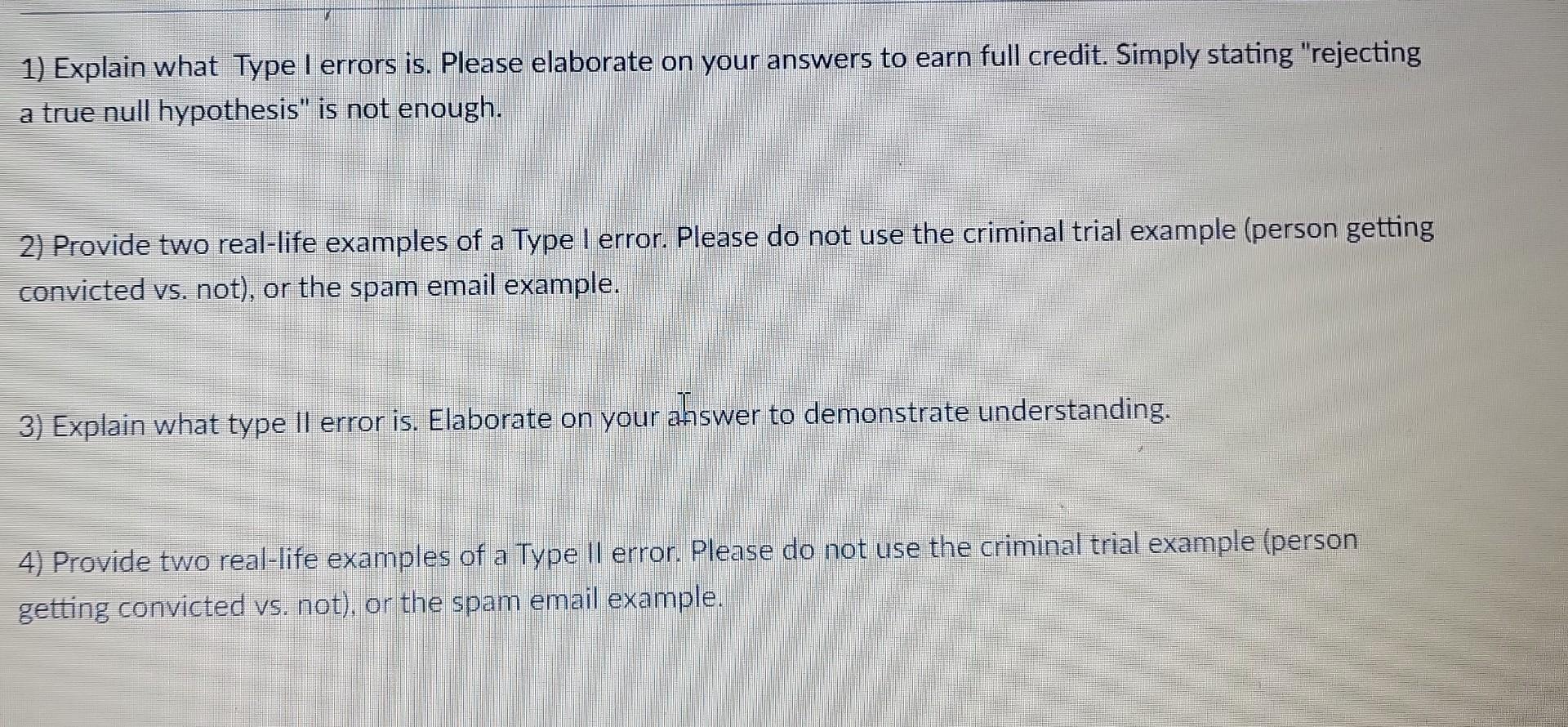 Solved 1) Explain what Type I errors is. Please elaborate on | Chegg.com