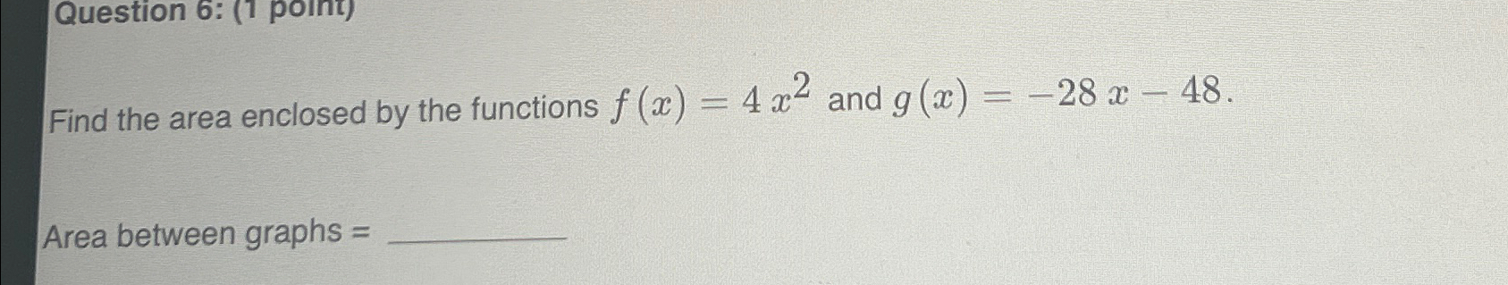 Solved Find the area enclosed by the functions f(x)=4x2 ﻿and | Chegg.com