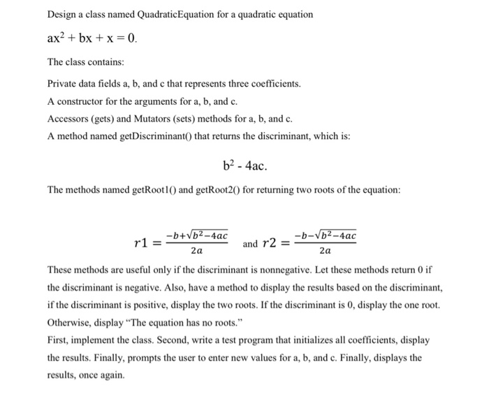 Solved Design a class named Quadratic Equation for a | Chegg.com