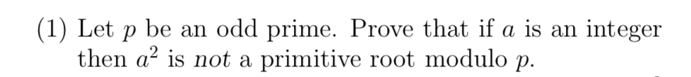Solved (1) ﻿Let p ﻿be an odd prime. Prove that if a ﻿is an | Chegg.com