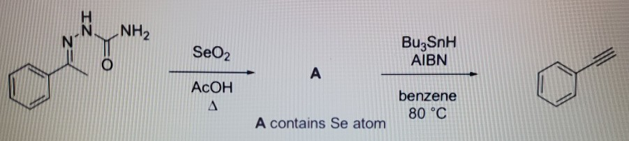 Solved ZI NH2 N SeO2 BuzSnH AIBN о A АСОН A benzene 80 °C A | Chegg.com
