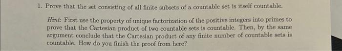 Solved 1. Prove that the set consisting of all finite | Chegg.com