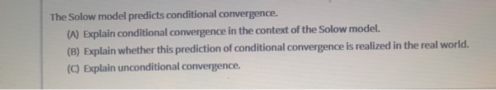 Solved The Solow model predicts conditional convergence. (A) | Chegg.com