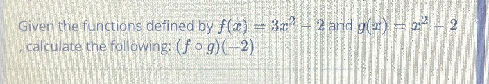 Solved Given the functions defined by f(x)=3x2-2 ﻿and | Chegg.com