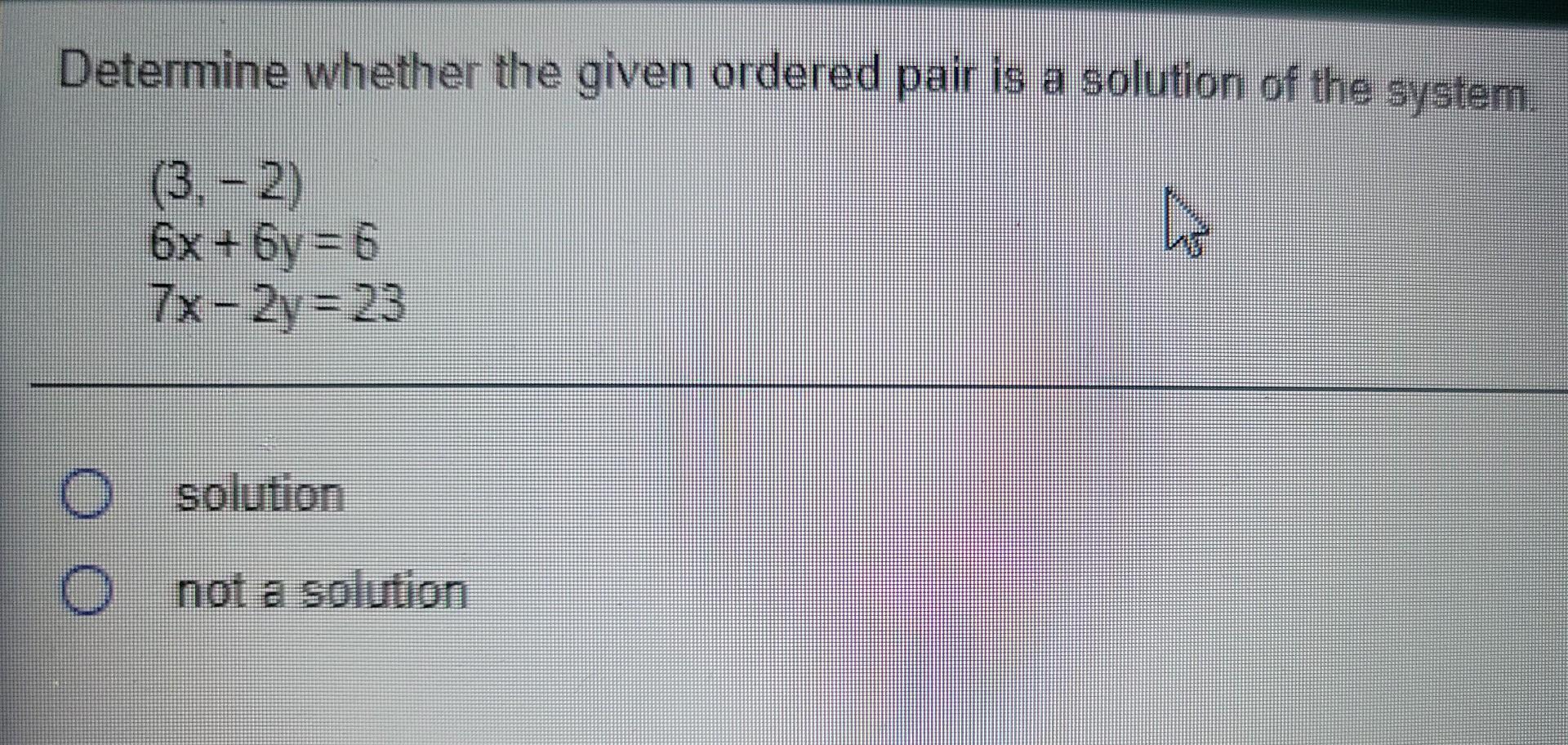 Solved Determine whether the ordered pair is a solution of | Chegg.com