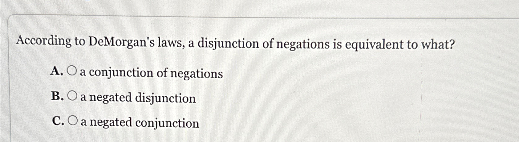 Solved According to DeMorgan's laws, a disjunction of | Chegg.com