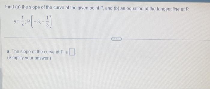 Solved (a) Find the slope of the curve y=x2−3x−5 at the | Chegg.com