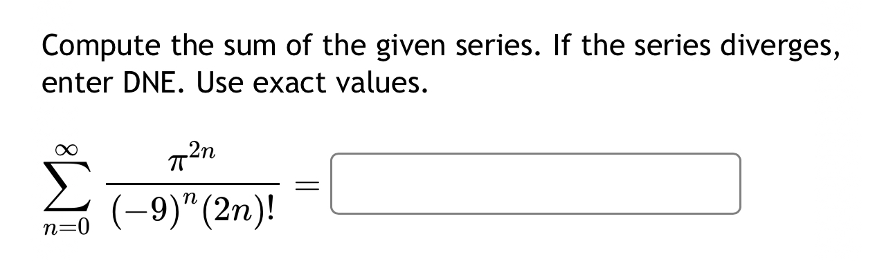 Solved Compute the sum of the given series. If the series | Chegg.com