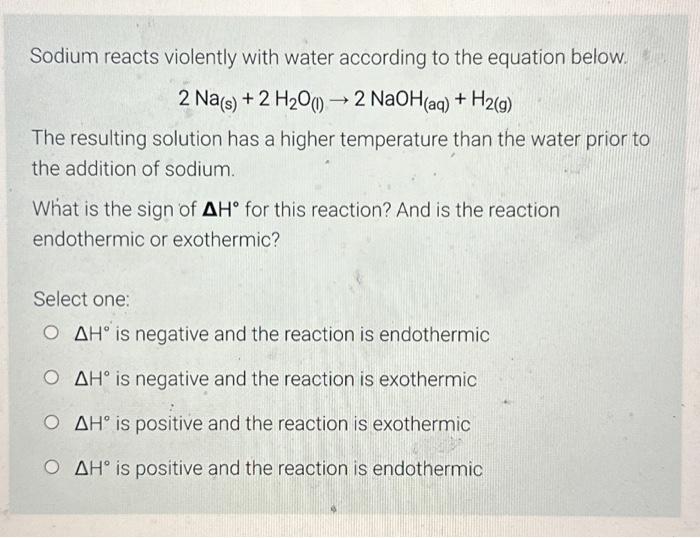 Solved Sodium reacts violently with water according to the | Chegg.com