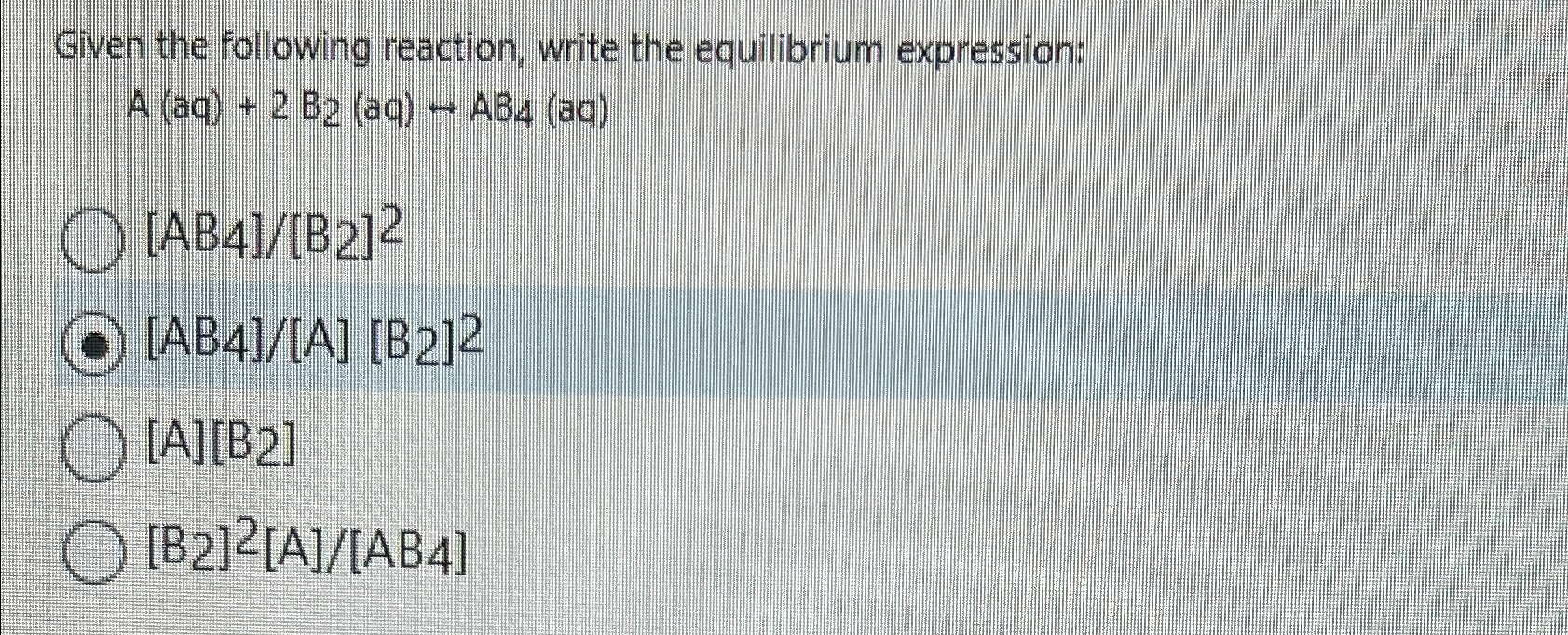 Solved Given the following reaction, write the equilibrium | Chegg.com