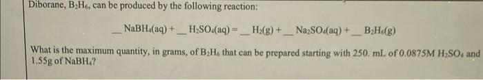 Solved Diborane, BHe, can be produced by the following | Chegg.com