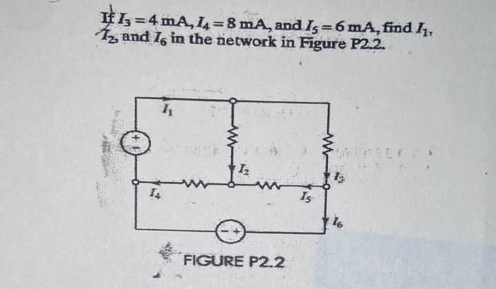 Solved If I3=4 mA,I4=8 mA, and I5=6 mA, find I1, I2 and I6 | Chegg.com