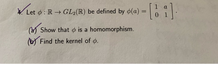 Solved W. Let o: R ſi al GL2(R) be defined by o(a) = 0 1 | Chegg.com
