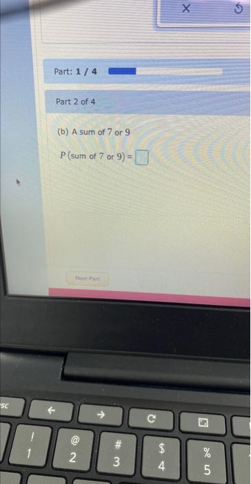 (b) A sum of 7 or 9 P( sum of 7 or 9)= | Chegg.com