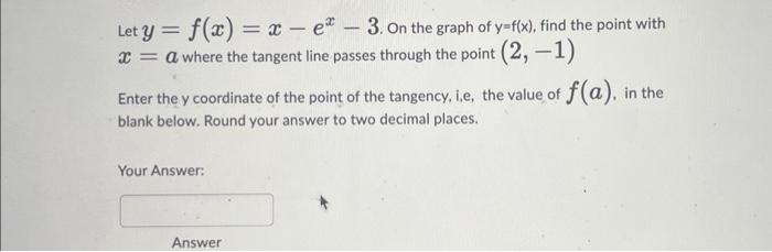 Solved Let y=f(x)=x−ex−3. On the graph of y=f(x), find the | Chegg.com