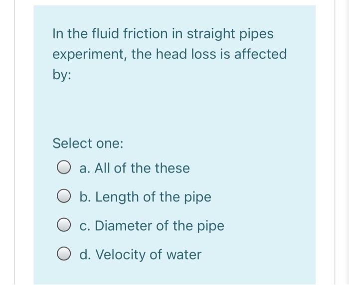 Solved In the fluid friction in straight pipes experiment, | Chegg.com
