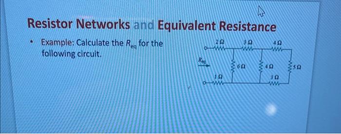 Solved Resistor Networks and Equivalent Resistance Example: | Chegg.com