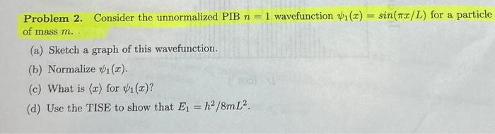 Solved Problem 2. Consider the unnormalized PIB n=1 | Chegg.com