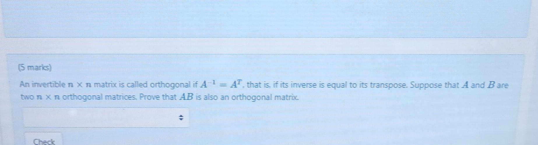 Solved An invertible n×n matrix is called orthogonal if | Chegg.com