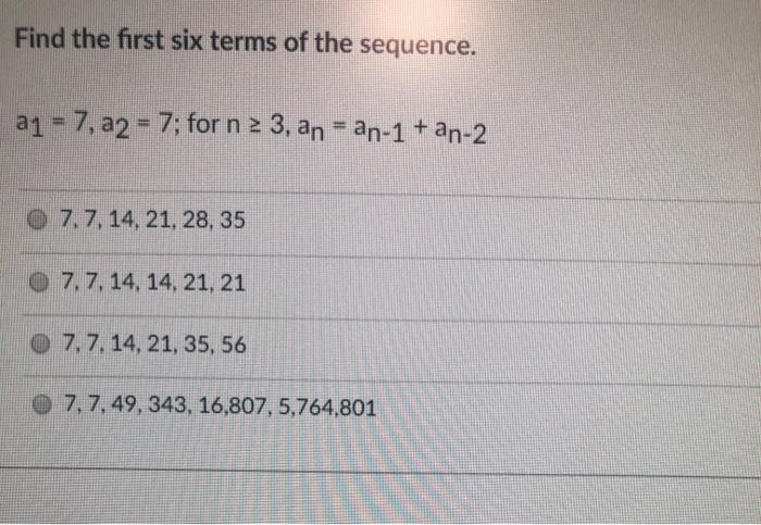 Solved Find the first six terms of the sequence. a1 = 7, a2 | Chegg.com