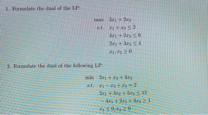 Solved 1 Formulate The Dual Of The Lp Max 3 01 2 2 S T